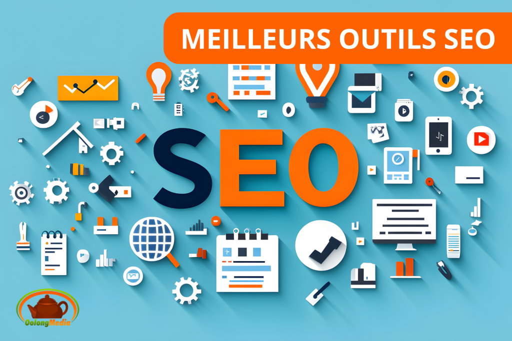Quels sont les meilleurs outils pour analyser et améliorer votre SEO ?Oolong Media